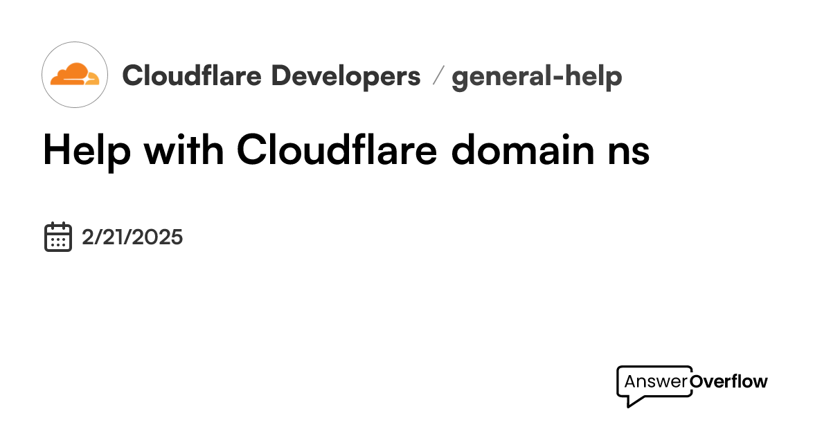 Help with Cloudflare domain ns - Cloudflare Developers