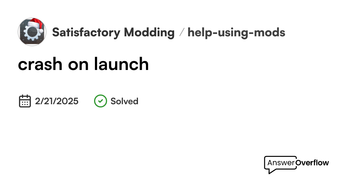 crash on launch - Satisfactory Modding