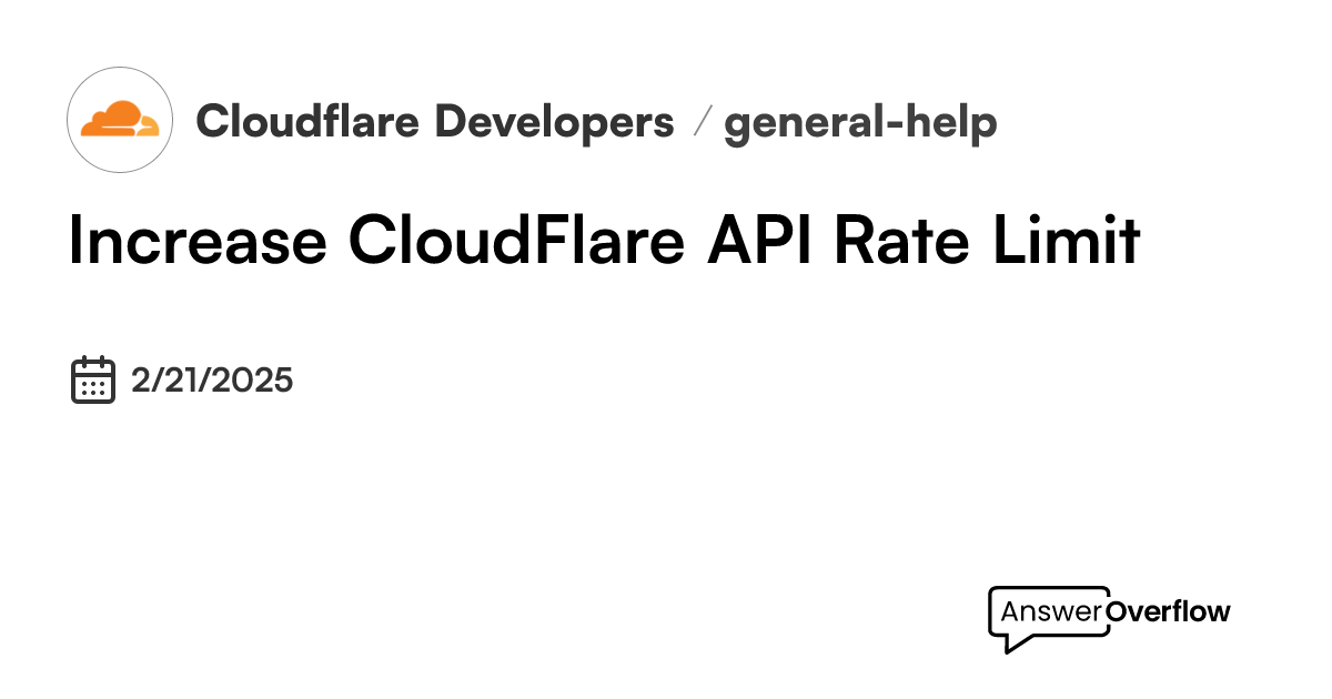 Increase CloudFlare API Rate Limit - Cloudflare Developers