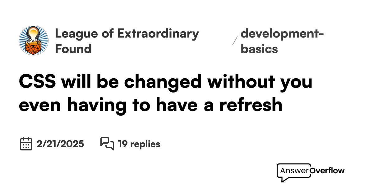CSS will be changed without you even having to have a refresh - League of Extraordinary ...