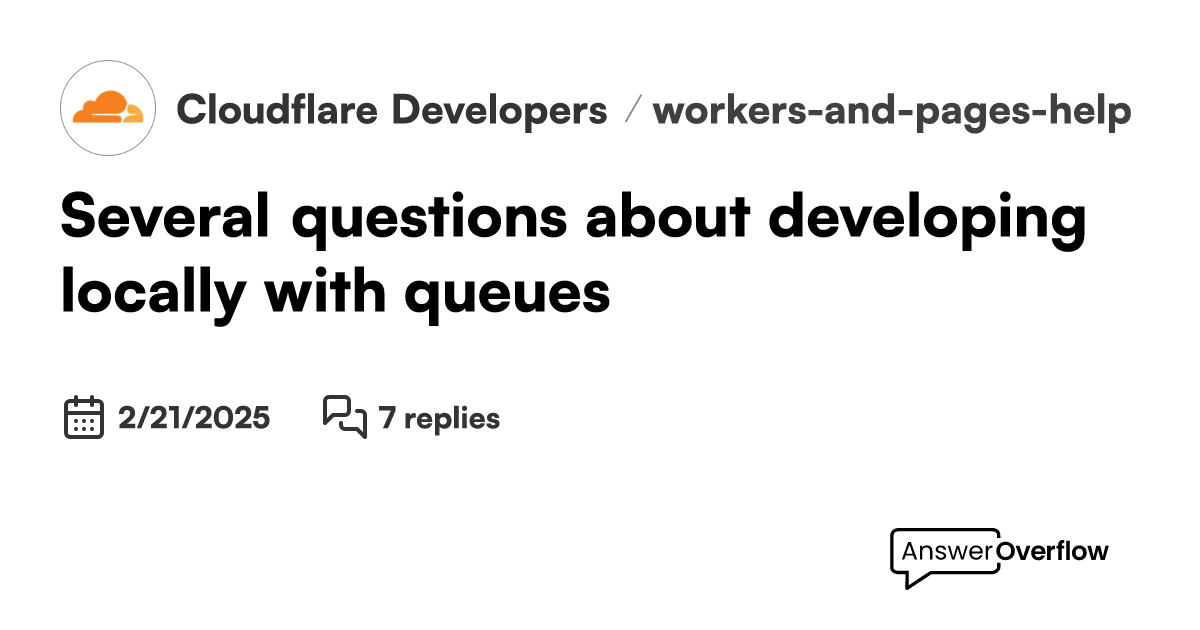 Several questions about developing locally with queues - Cloudflare Developers