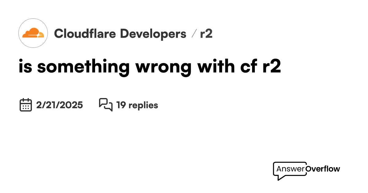 is something wrong with cf r2 - Cloudflare Developers