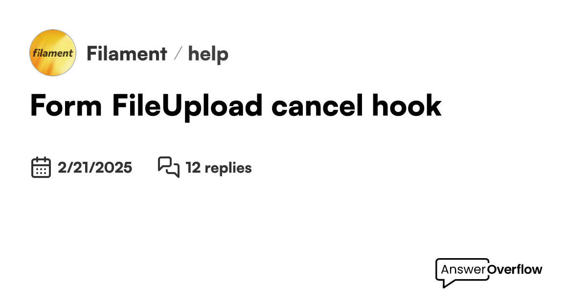 Form FileUpload cancel hook - Filament