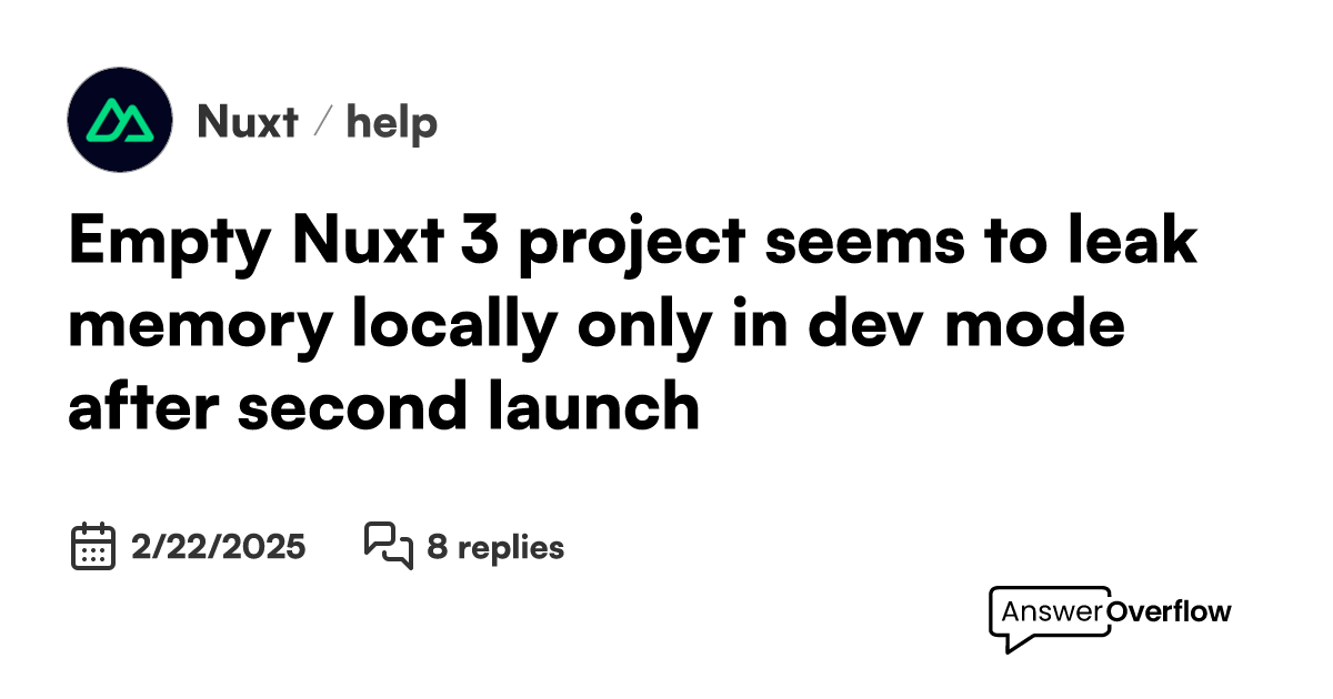 Empty Nuxt 3 project seems to leak memory locally only in dev mode after second launch - Nuxt