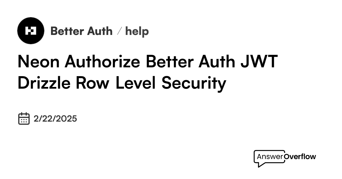 Neon Authorize + Better Auth JWT + Drizzle + Row Level Security - Better Auth