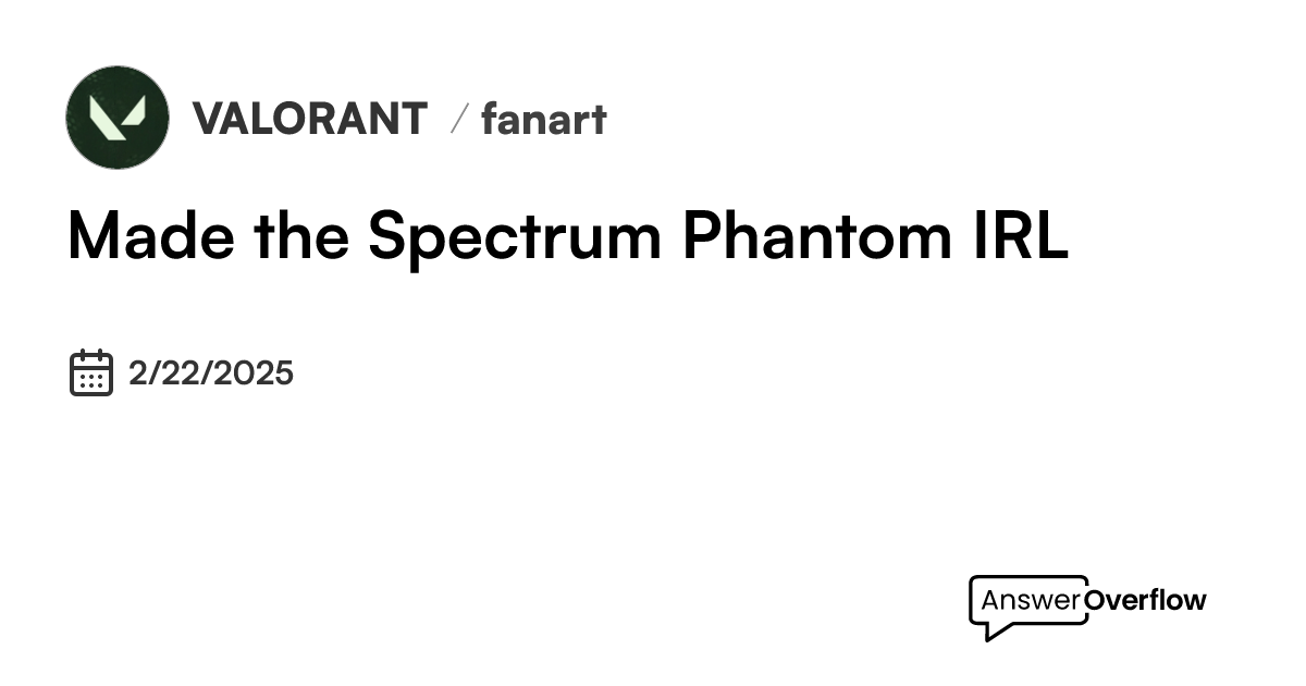 Made the Spectrum Phantom IRL - VALORANT