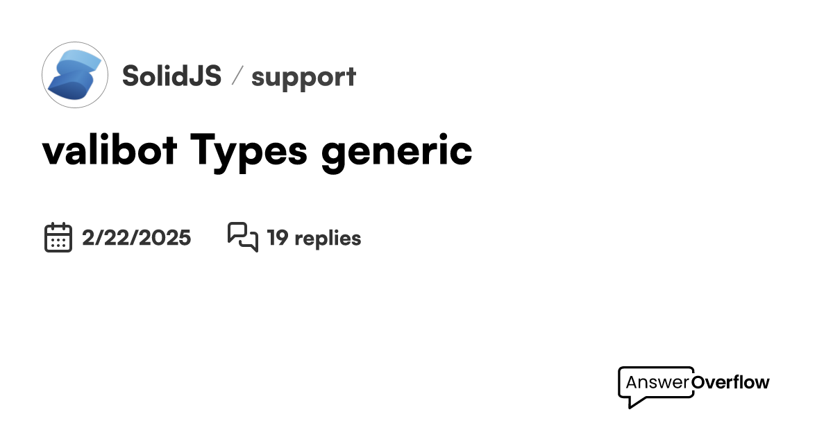 [valibot] Types generic - SolidJS