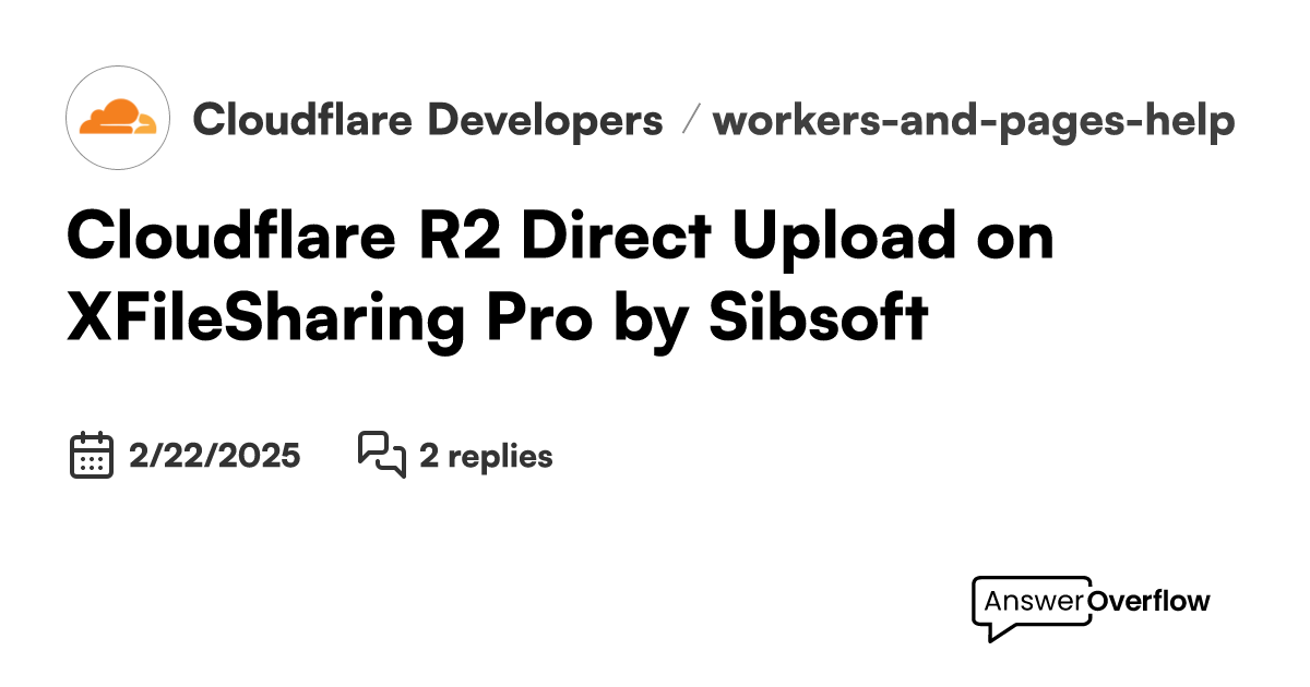Cloudflare R2 Direct Upload on XFileSharing Pro by Sibsoft - Cloudflare Developers