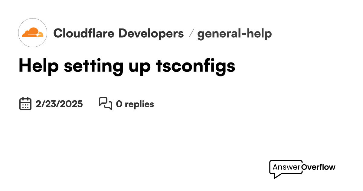 Help setting up tsconfigs - Cloudflare Developers