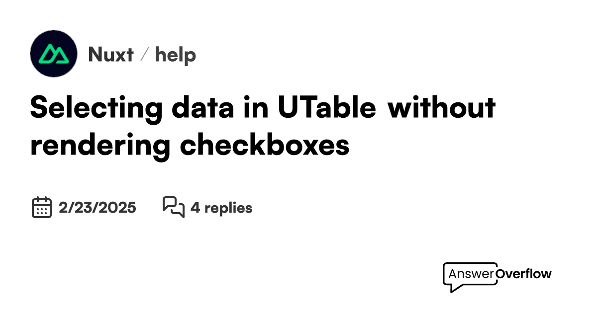 Selecting data in UTable without rendering checkboxes - Nuxt