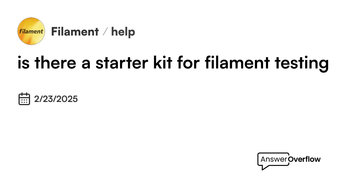 is there a "starter kit" for filament testing - Filament