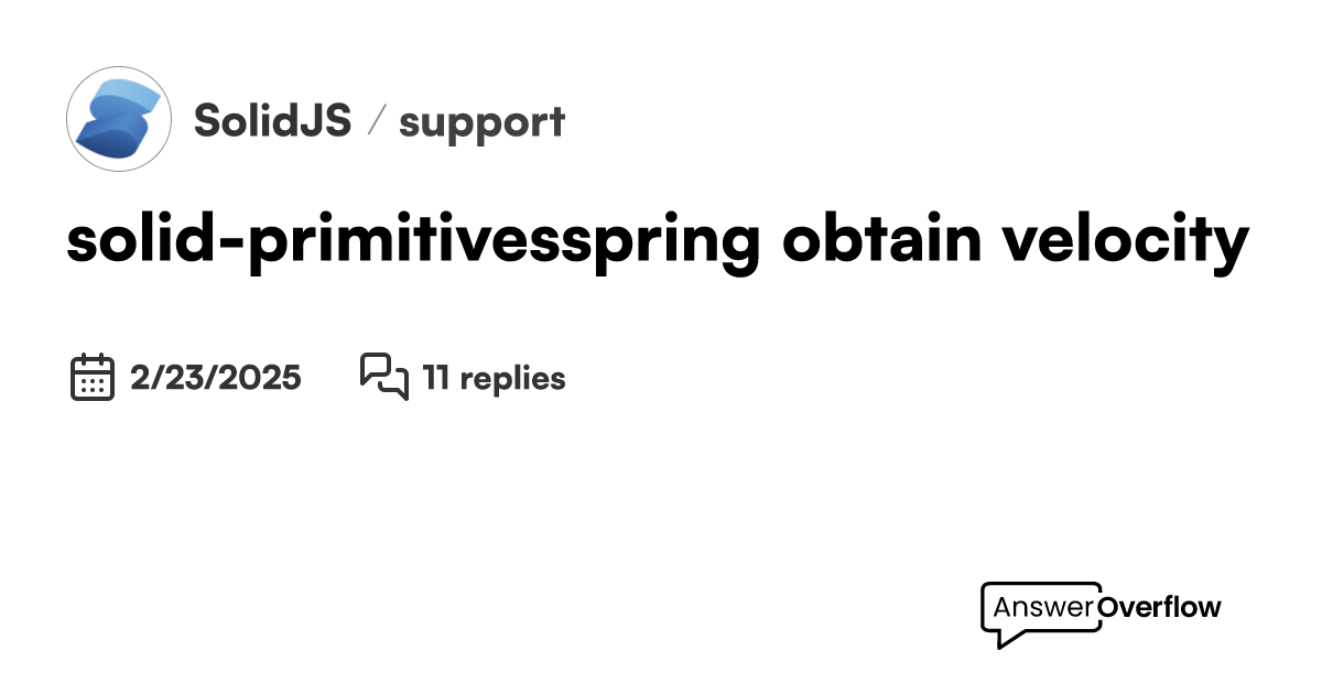@solid-primitives/spring: obtain velocity? - SolidJS