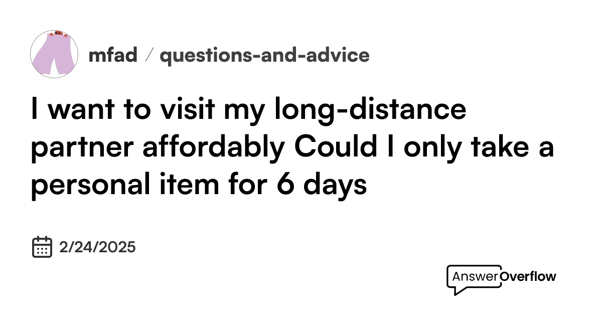 I want to visit my long-distance partner affordably. Could I only take ...