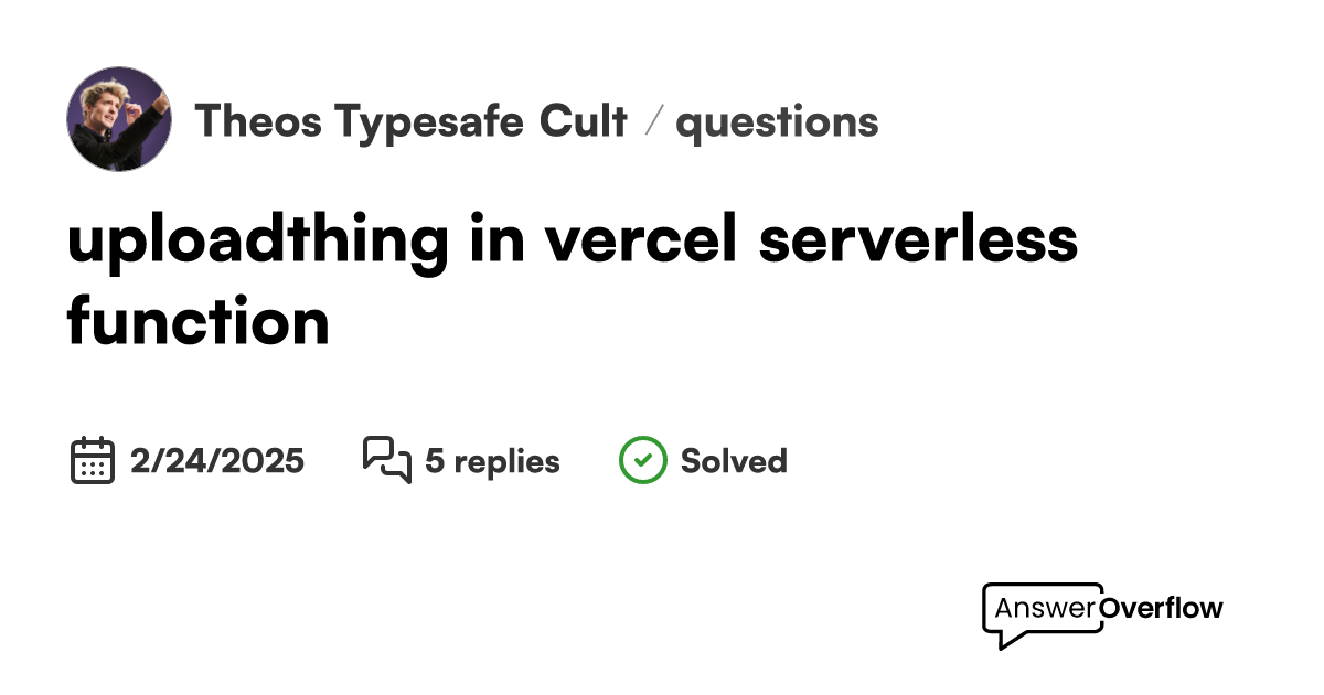 uploadthing in vercel serverless function - Theo's Typesafe Cult