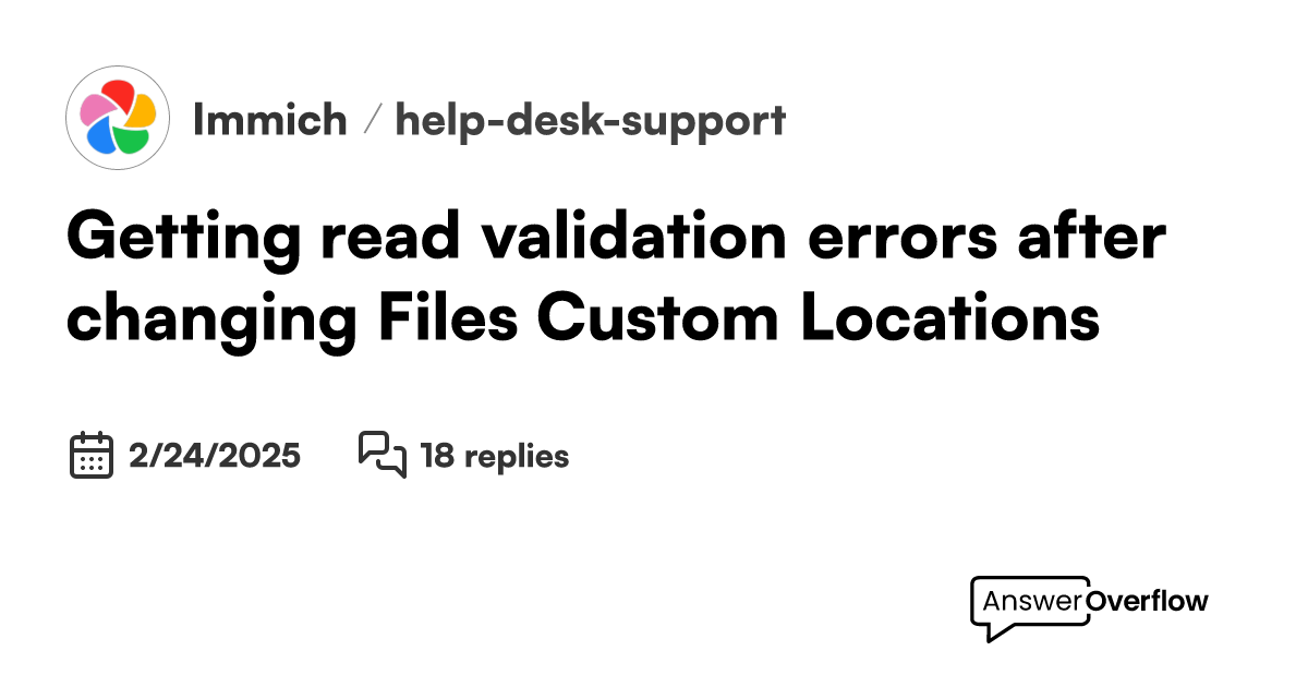 Getting read validation errors after changing Files Custom Locations - Immich