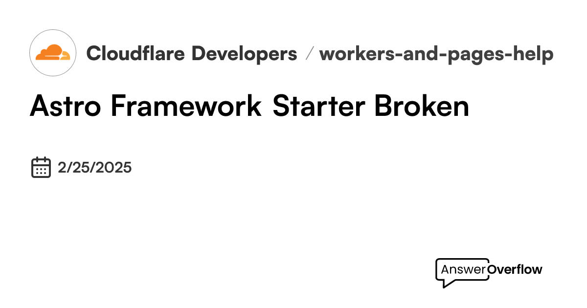 Astro Framework Starter Broken - Cloudflare Developers