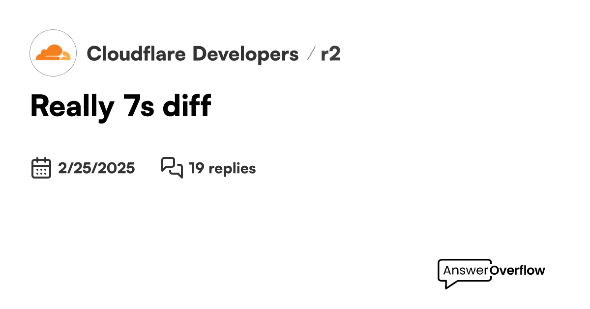 Really? 7s diff - Cloudflare Developers