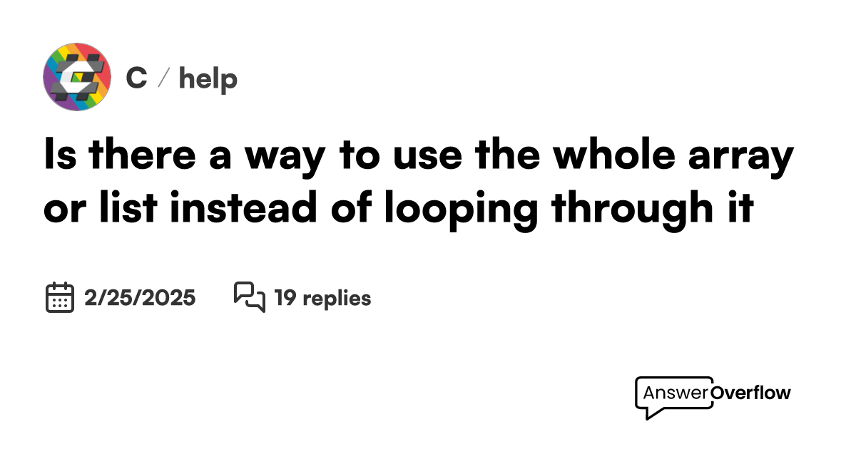 Is There A Way To Use The Whole Array Or List Instead Of Looping