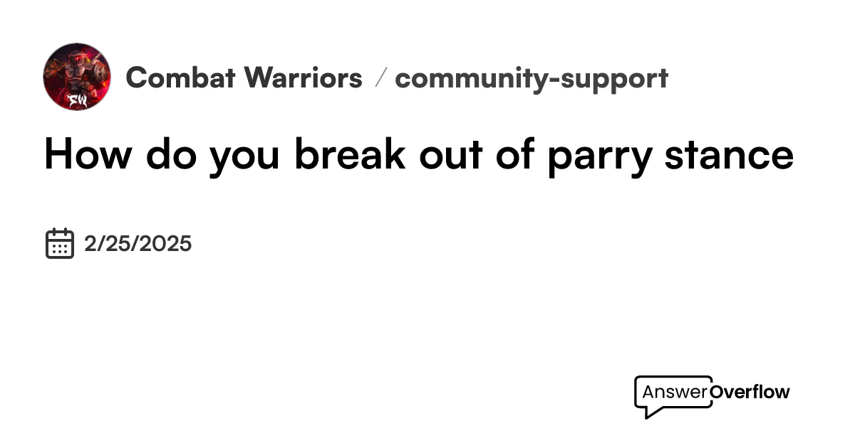 How do you break out of parry stance? - Combat Warriors