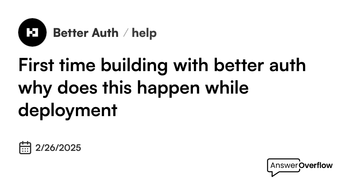 First time building with better auth why does this happen while deployment? - Better Auth
