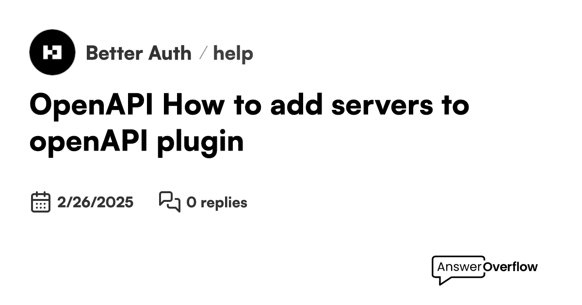 (OpenAPI) How to add servers to openAPI plugin? - Better Auth