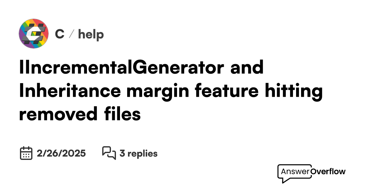 IIncrementalGenerator and "Inheritance margin" feature hitting removed files - C#