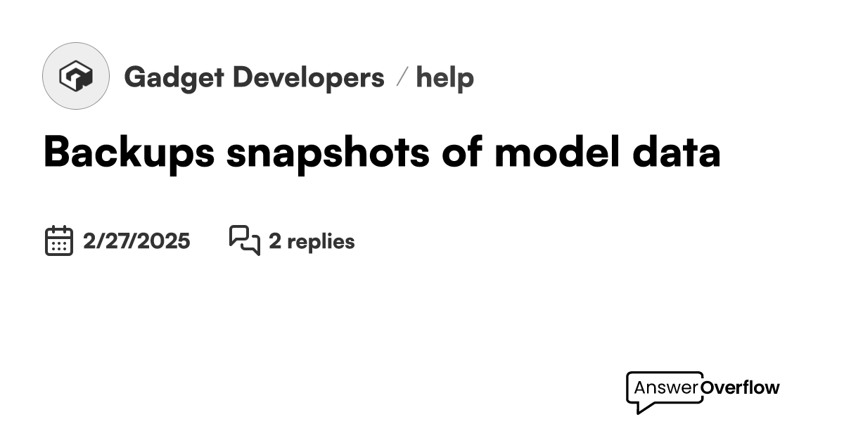 Backups / snapshots of model data - Gadget Developers