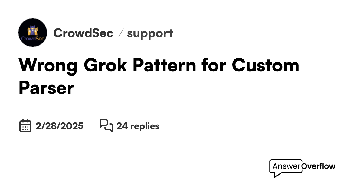 Wrong Grok Pattern for Custom Parser - CrowdSec