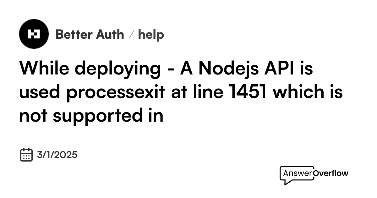 While deploying - A Node.js API is used (process.exit at line: 1451) which is not supported in ...