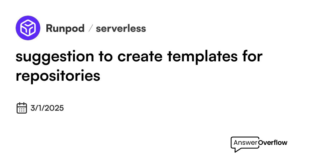 suggestion to create templates for repositories - RunPod