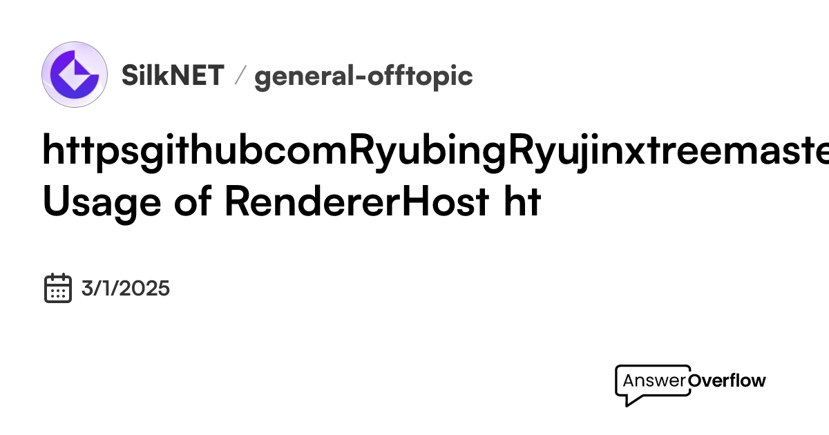 Usage of RendererHost: Search `RendererHost` to see everwhere its used - Silk.NET