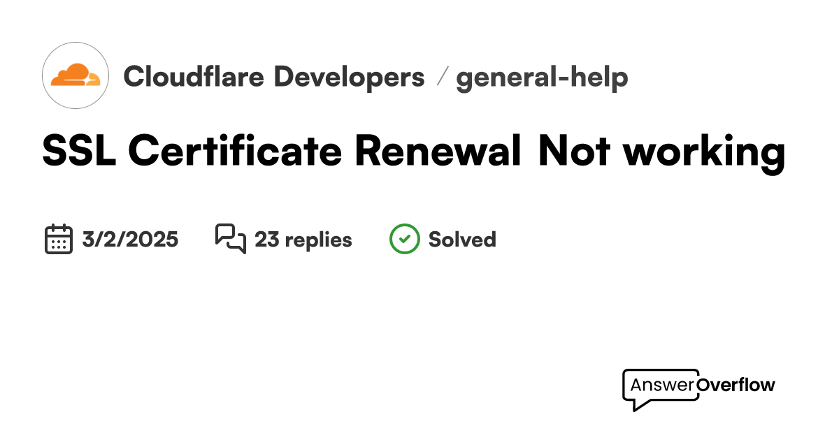 SSL Certificate Renewal Not working - Cloudflare Developers
