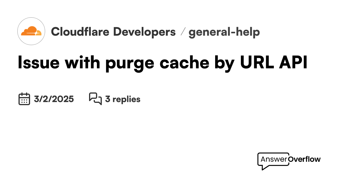 Issue with purge cache by URL API - Cloudflare Developers