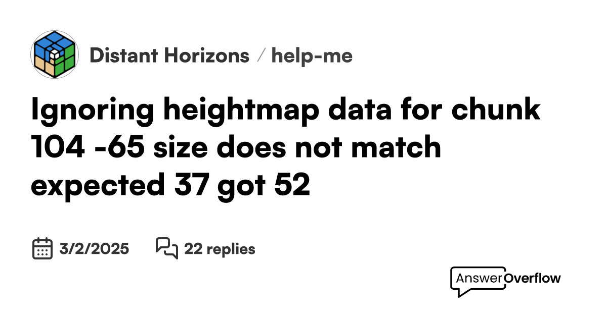 Ignoring heightmap data for chunk [104, -65], size does not match; expected: 37, got: 52 ...