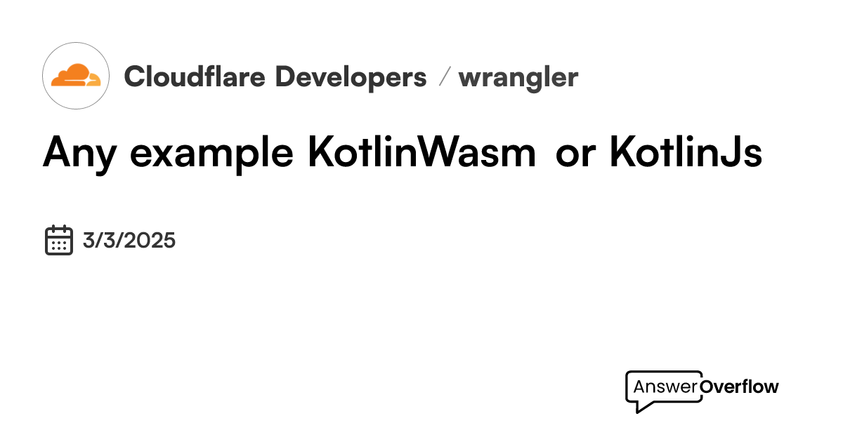 Any example Kotlin/Wasm or Kotlin/Js ? - Cloudflare Developers
