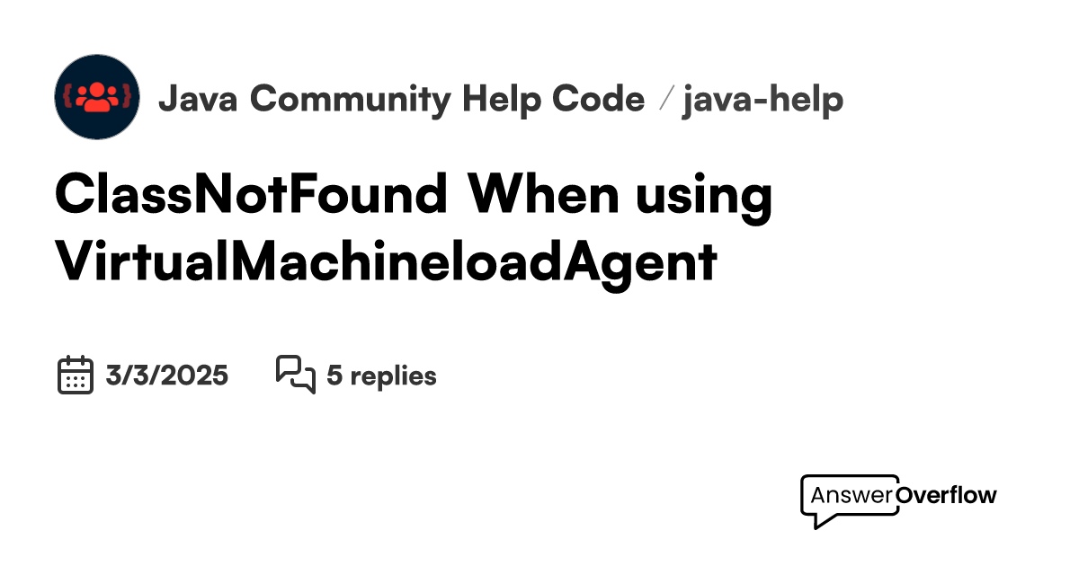 ClassNotFound: When using VirtualMachine.loadAgent - Java Community | Help. Code. Learn.