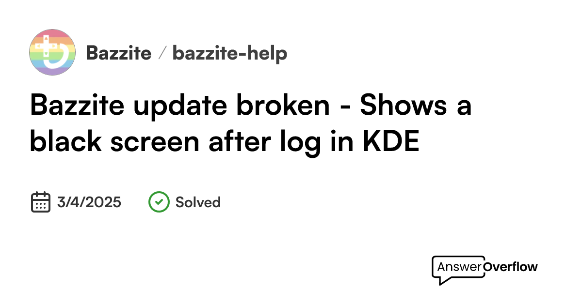 Bazzite update broken - Shows a black screen after log in (KDE) - Bazzite