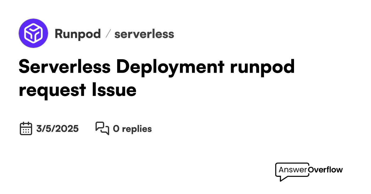 Serverless Deployment runpod request Issue - Runpod