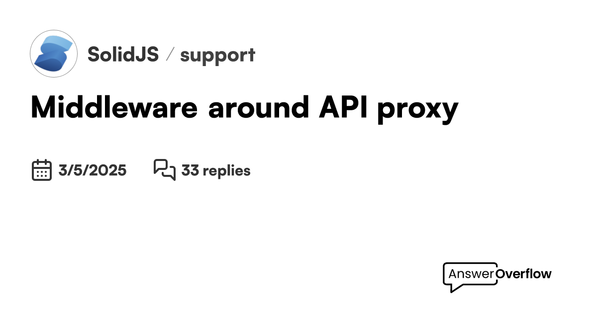 Middleware around API proxy - SolidJS