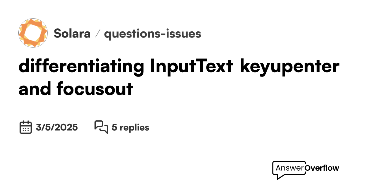 differentiating InputText keyup.enter and focusout - Solara