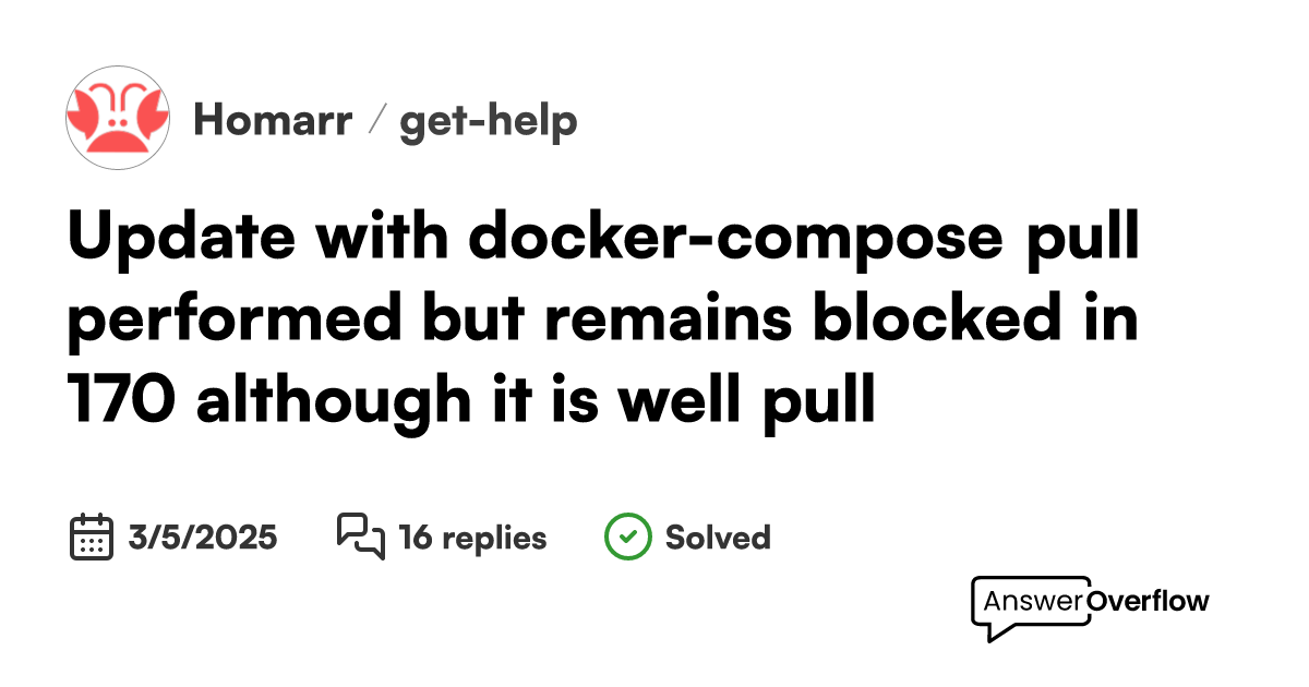 Update with docker-compose pull performed but remains blocked in 1.7.0 although it is well pull ...