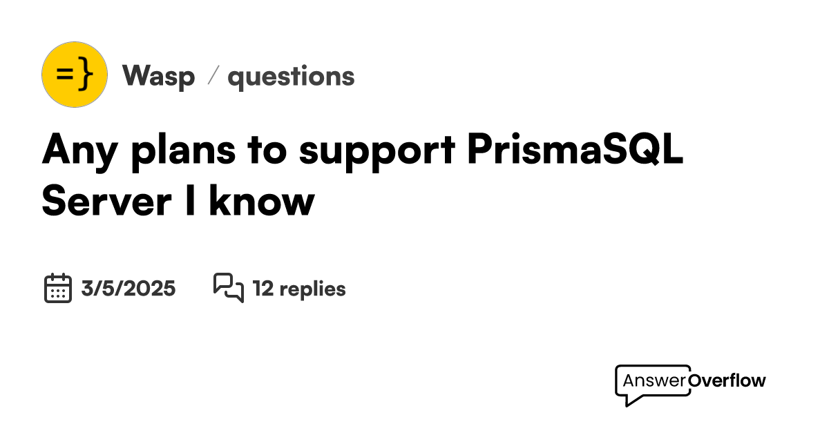 Any plans to support Prisma/SQL Server? I know 🤦♂ - Wasp