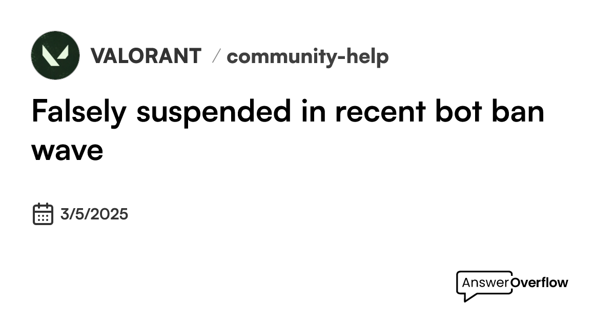 Falsely suspended in recent bot ban wave - VALORANT