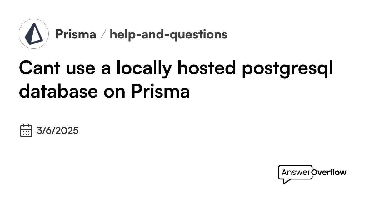 Can't use a locally hosted postgresql database on Prisma. - Prisma