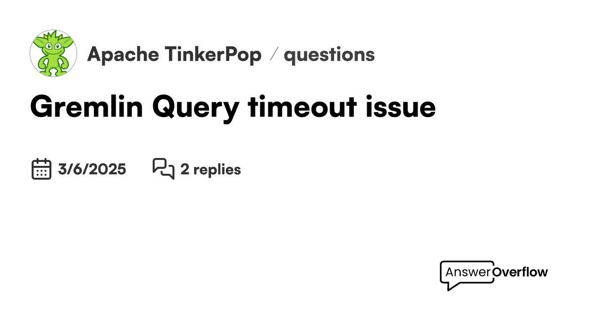 Gremlin Query Timeout Issue Apache Tinkerpop