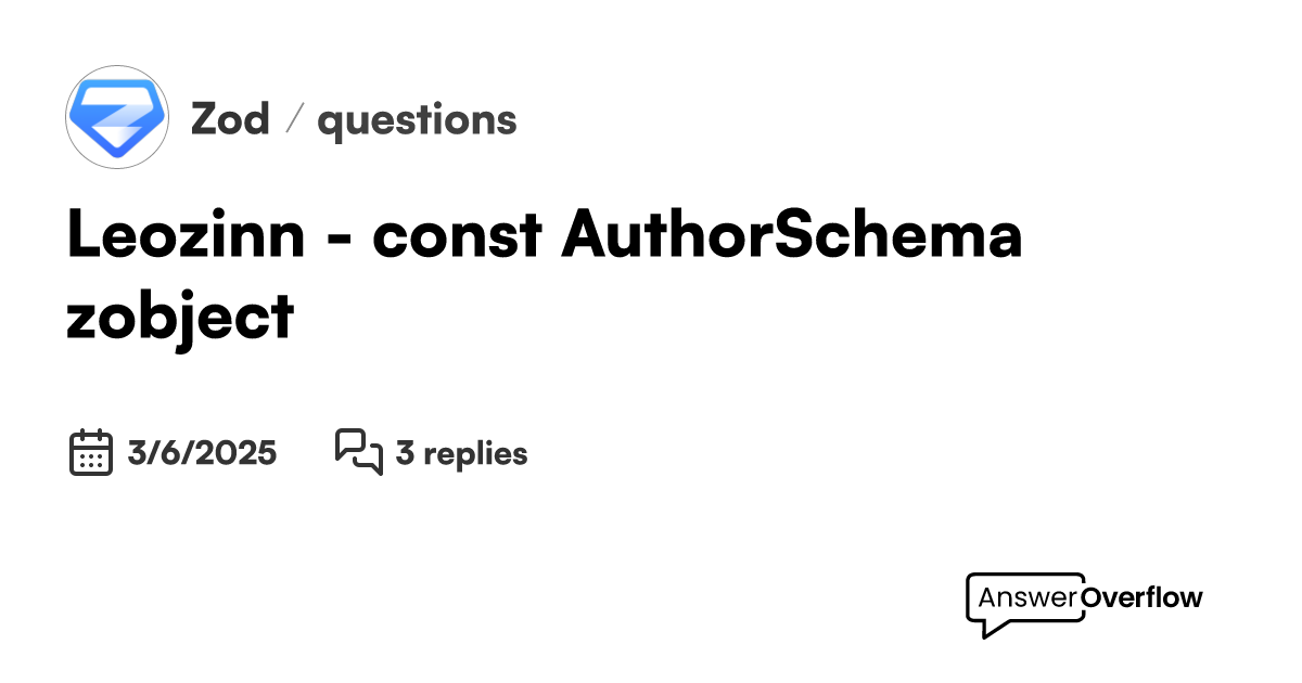 Leozinn - const AuthorSchema = z.object({ ... - Zod
