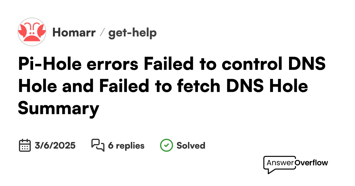 Pi-Hole errors Failed to control DNS Hole and Failed to fetch DNS Hole Summary - Homarr
