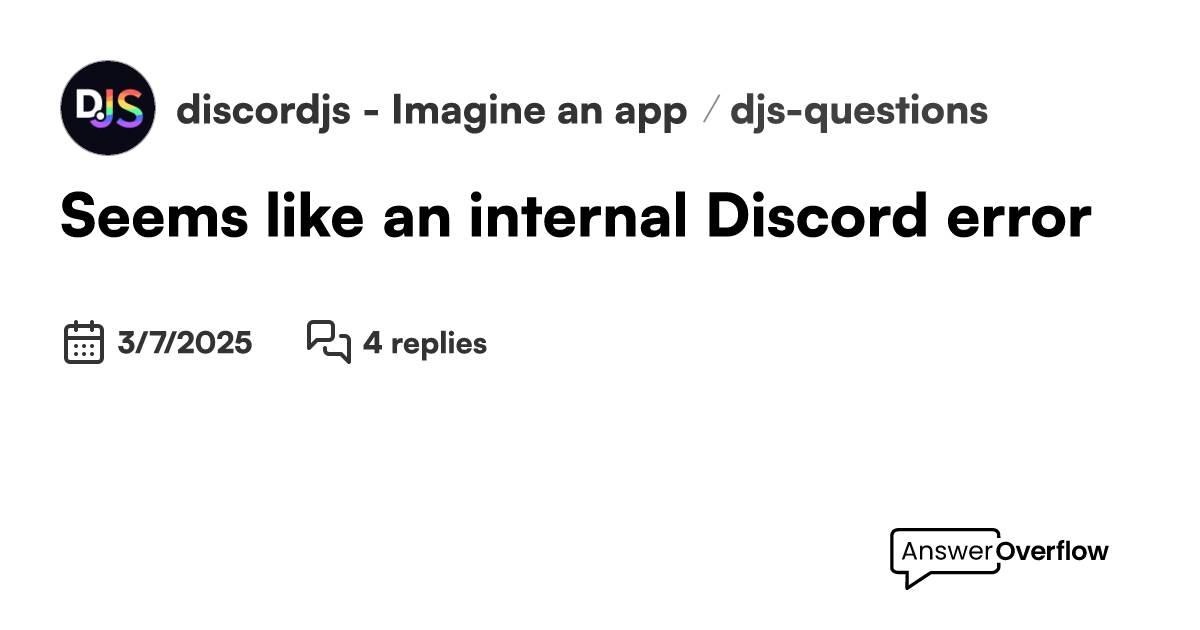 Seems like an internal Discord error... - discord.js - Imagine an app