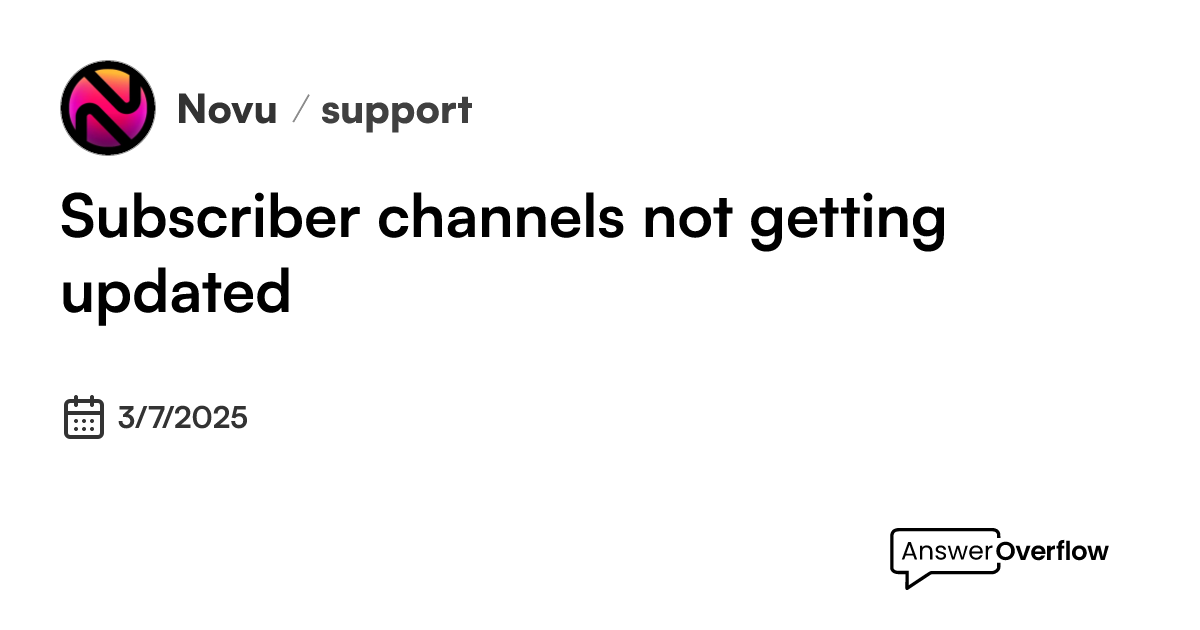 Subscriber channels not getting updated - Novu