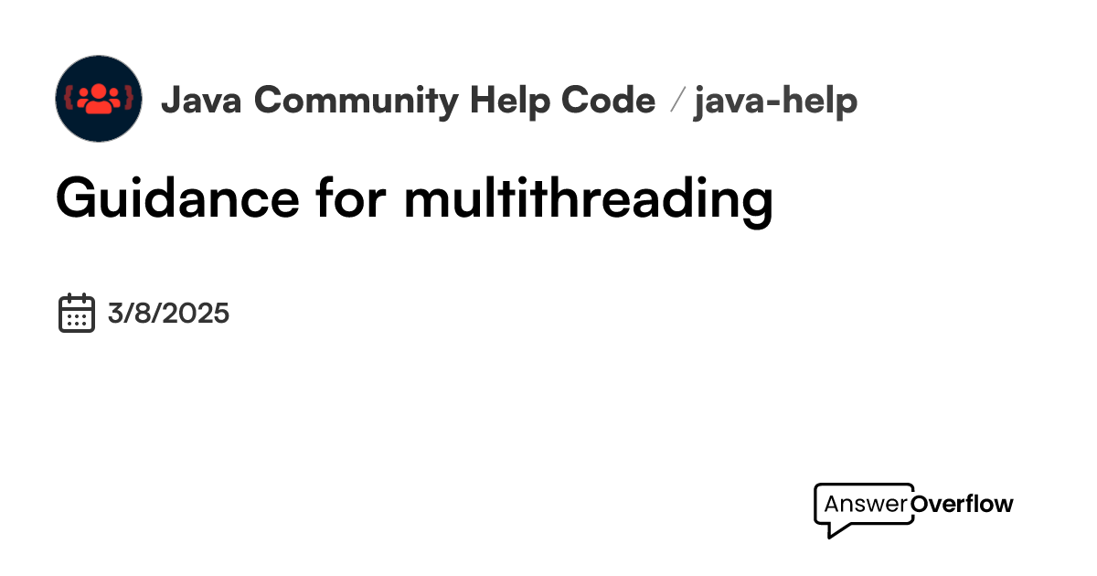 Guidance for multithreading - Java Community | Help. Code. Learn.